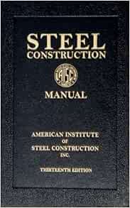 Amazon.com: Steel Construction Manual, 13th Edition (Book ...