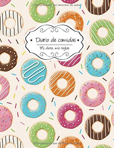 Ethepbaner: Diario de comidas: Donuts (Mi dieta, Mis reglas) (Volume 9 ...