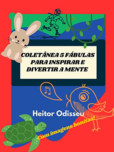 Coletânea 5 Fábulas Para Inspirar E Divertir A Mente: Com imagens ...