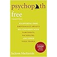 Psychopath Free (Expanded Edition): Recovering from Emotionally Abusive Relationships With ...