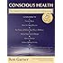 Conscious Health: Choosing Natural Solutions for Optimum Health And ...