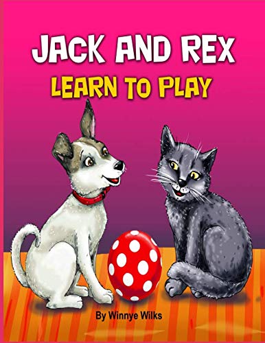 Jack And Rex Learn To Play: Wilks, Winnye: 9781796508567: Amazon.com: Books