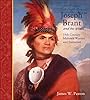 Joseph Brant and His World: 18th Century Mohawk Warrior and Statesman ...