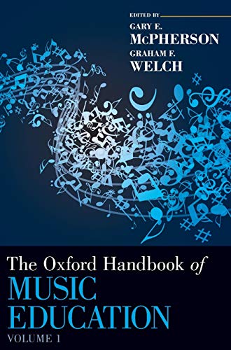 The Oxford Handbook of Music Education, Volume 1 (Oxford Handbooks ...