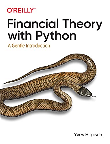Financial Theory with Python: A Gentle Introduction: 9781098104351 ...