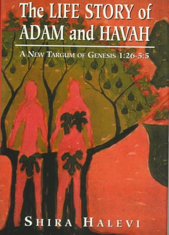 The Life Story of Adam and Havah: A New Targum of Genesis 1:26-5:5 ...