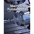 Machining Fundamentals: Walker, John R., Dixon, Bob: 9781619602090 ...