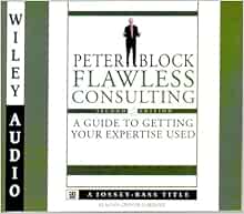 Peter Block Flawless Consulting - A Guide To Getting Your Expertise ...