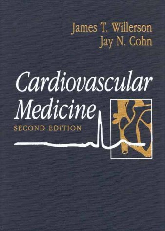 Cardiovascular Medicine: Willerson MD, James T., Cohn MD, Jay N ...