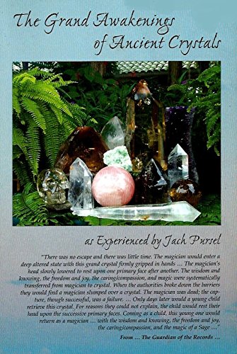 The Grand Awakenings of Ancient Crystals: Pursel, Jach: 9781556384301 ...