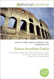 Gaius Aurelius Cotta: Julius Caesar, Aurelia Cotta, Publius Rutilius ...