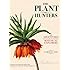 Amazon.com: The Plant Hunters: Tales of the Botanist-Explorers Who ...
