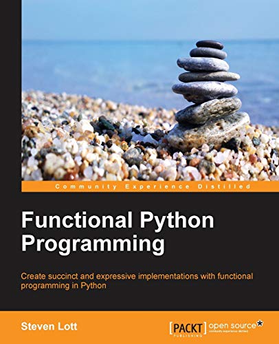 Functional Python Programming: Lott, Steven: 9781784396992: Amazon.com ...