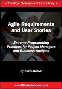 Agile Requirements & User Stories: Extreme Programming Practices for ...