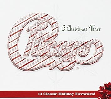 - Chicago XXXIII: O Christmas Three by Chicago (2012-10-22) - Amazon ...