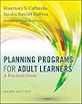 Planning Programs for Adult Learners: A Practical Guide: Rosemary S ...