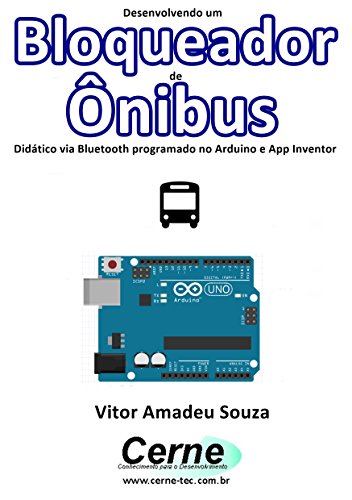 Desenvolvendo um Bloqueador de Ônibus Didático via Bluetooth programado no Arduino e App ...