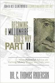 Becoming a Millionaire God's Way Part II: More Powerful Advice on ...