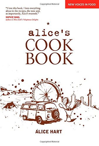Alice's Cookbook (New Voices in Food): Hart, Alice: 9780762770182 ...