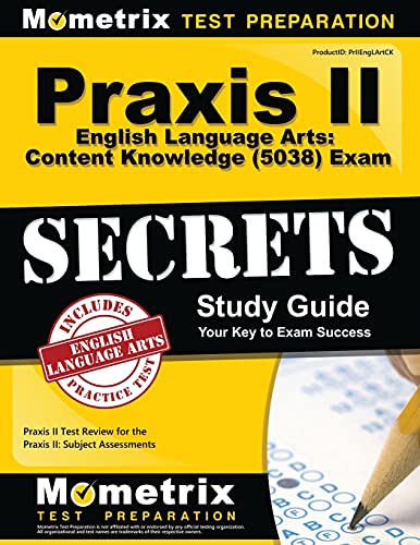 Praxis II English Language Arts: Content Knowledge (5038) Exam Secrets ...