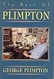 George, Being George: George Plimpton's Life as Told, Admired, Deplored ...