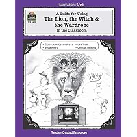 Amazon.com: A Guide for Using The Lion, the Witch & the Wardrobe in the ...