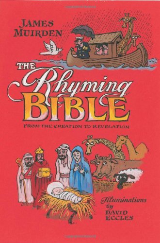 The Rhyming Bible: From the Creation to Revelation: Muirden, James ...