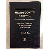 Handbook to renewal: Renewing your mind with affirmations from ...