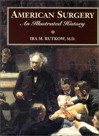 American Surgery: An Illustrated History (Books): Wiiliams & Wilkins ...