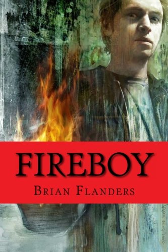 Fireboy: Flanders, Brian Scott: 9781475085723: Amazon.com: Books