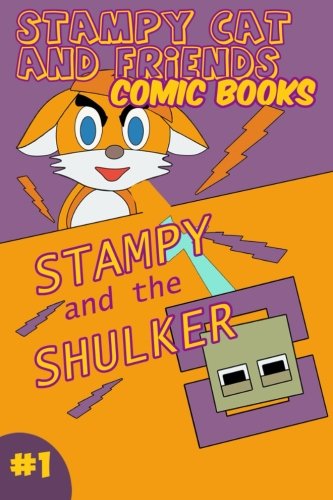 Stampy Cat and Friends Comic Books: Stampy and the Shulker: An ...
