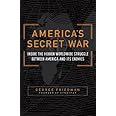 America's Secret War: Inside the Hidden Worldwide Struggle Between the ...