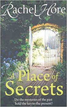 A Place of Secrets: Amazon.co.uk: Rachel Hore: 9781847391421: Books