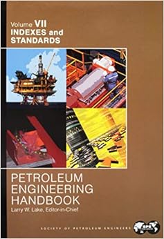 Buy Petroleum Engineering Handbook, Indexes and Standards: 7 Book ...