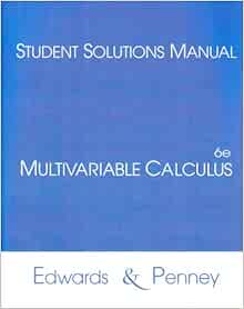Multivariable Calculus: Student Solutions Manual: Edwards, C., Penney ...