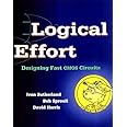 Logical Effort: Designing Fast CMOS Circuits (The Morgan Kaufmann ...
