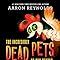 The Incredibly Dead Pets of Rex Dexter: Reynolds, Aaron: 9780316407809 ...