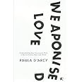 WEAPONISED LOVE: Understanding how Narcissists Think is Key to Protect ...