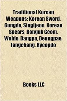 Traditional Korean Weapons: Korean Sword, Gungdo, Singijeon, Korean ...