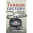 The Terror Factory: Inside the FBI's Manufactured War on Terrorism: The ISIS Edition: Trevor ...