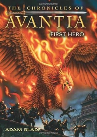 First Hero (Chronicles of Avantia, book 1) by Adam Blade
