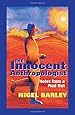 The Innocent Anthropologist : Notes from a Mud Hut: Nigel Barley ...