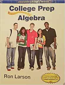 College Prep Algebra, Annotated Teacher's Edition: 9781285182674 ...