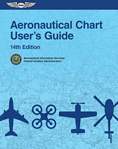Aeronautical Chart User's Guide (ASA FAA Handbook Series): Federal ...