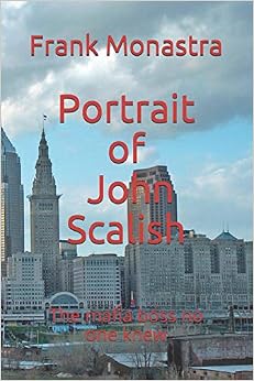 Portrait of John Scalish: The Mafia Boss no one knew: Monastra, Mr ...