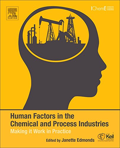 Human Factors in the Chemical and Process Industries: Making it Work in ...