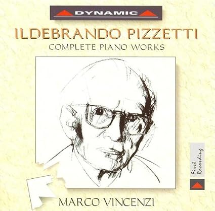 Pizzetti: Complete Piano Works by Marco Vincenzi, Ildebrando Pizetti ...