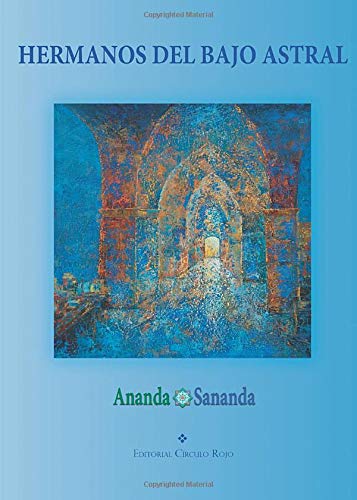 Hermanos del bajo astral (Spanish Edition): Sananda, Ananda ...