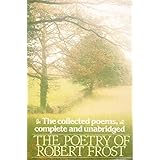 The Poetry of Robert Frost: The Collected Poems, Complete and ...