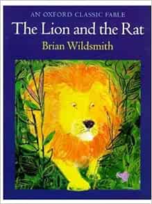 The Lion and the Rat (Oxford Classic Fables): Wildsmith, Brian ...